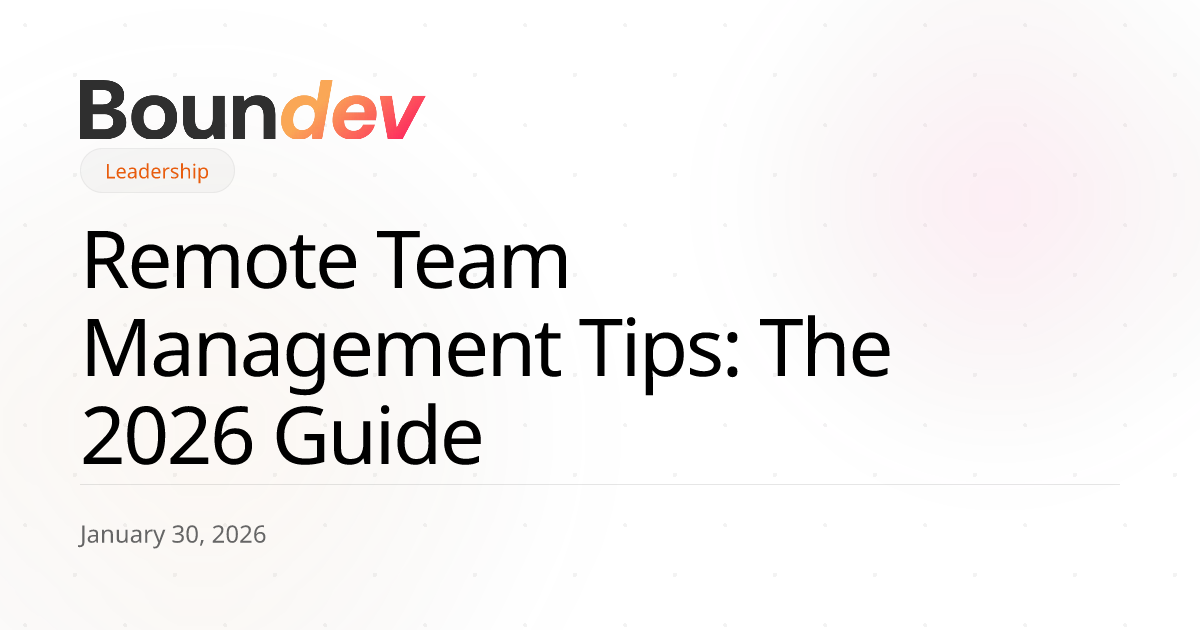 Remote Team Management Tips: 2026 Guide